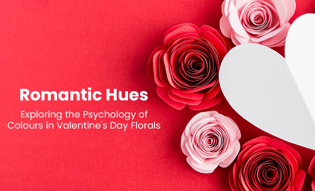 The Psychology of Colours in Valentines Day Flowers