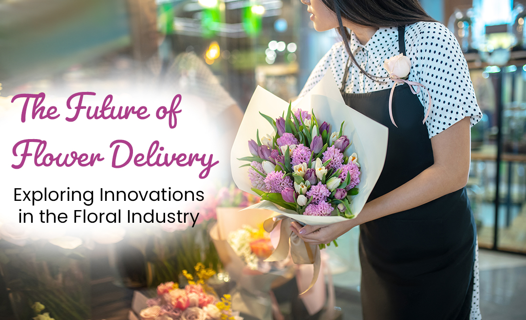 Innovative Flower Delivery Future in Floral Industry Malaysia