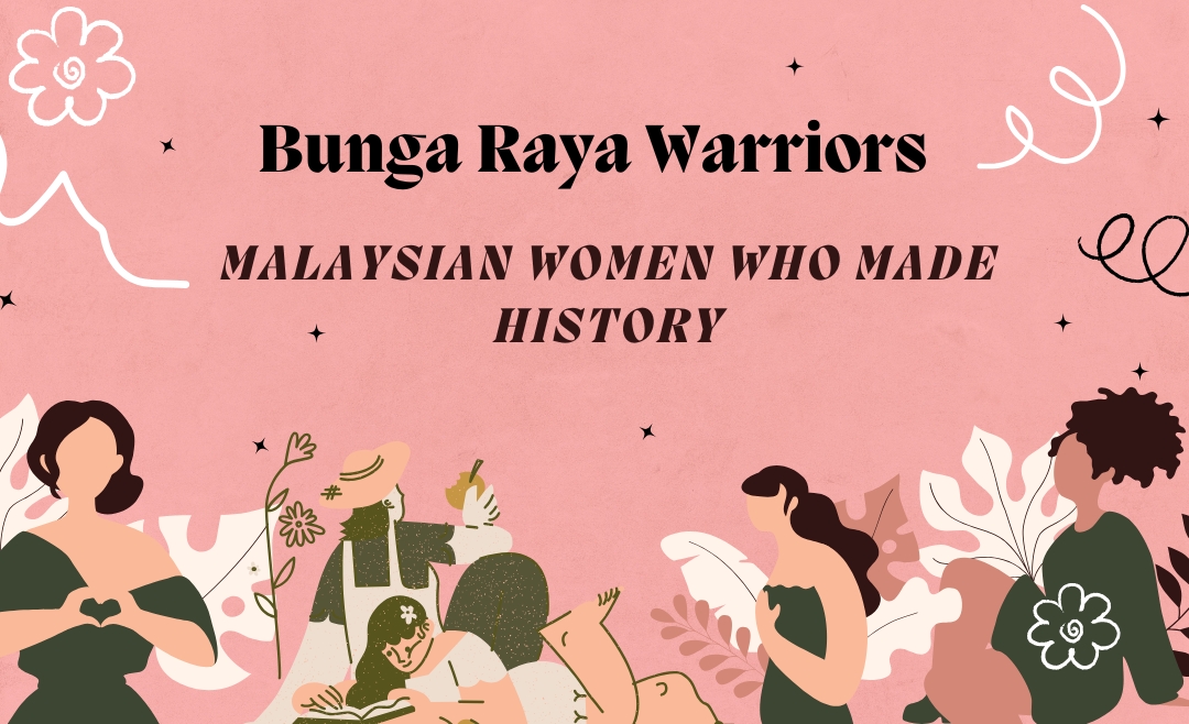 Bunga Raya Warriors: Malaysian Women Who Made History - Wenghoa